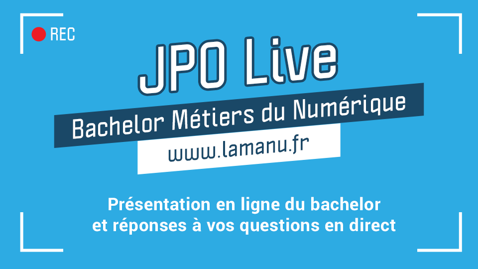 JPO Live - Présentation du Bachelor Métiers du Numérique - LA MANU